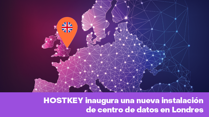 HOSTKEY lanza una nueva instalación de centro de datos en Londres