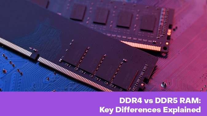 DDR4 vs DDR5 RAM: Key Differences Explained