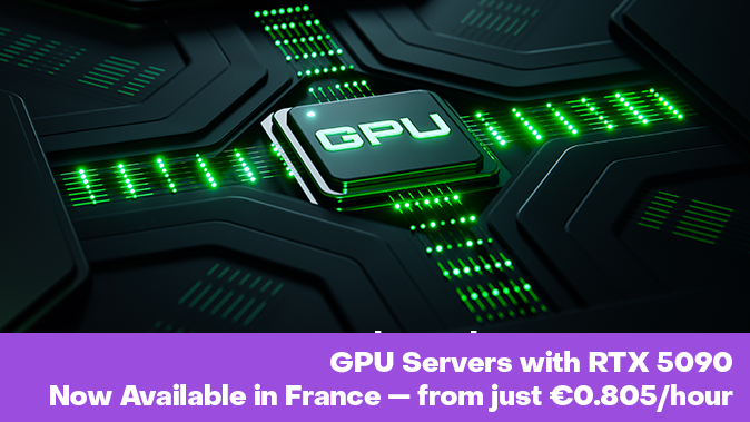 GPU Servers with RTX 5090 Now Available in France — Get yours from just ...