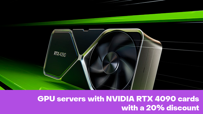 GPU servers with NVIDIA RTX 4090 cards with a 20% discount
